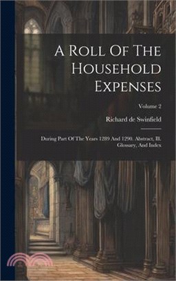 A Roll Of The Household Expenses: During Part Of The Years 1289 And ...