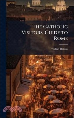 The Catholic Visitors' Guide to Rome - 三民網路書店
