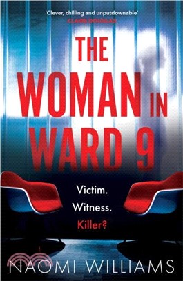 The Woman in Ward 9：A completely addictive psychological thriller with a heart-pounding twist ...