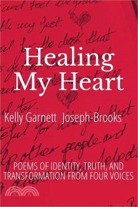 Healing My Heart: Poems of Identity, Truth, and Transformation From ...