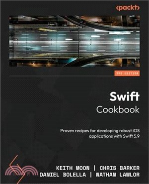 Swift Cookbook - Third Edition: Proven recipes for developing robust iOS applications with Swift ...