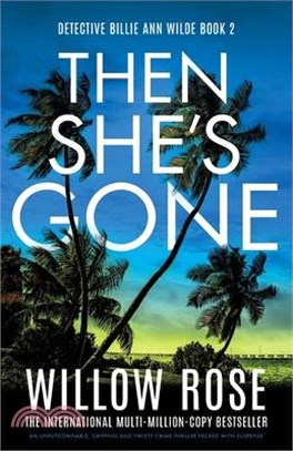 Then She's Gone: An unputdownable, gripping and twisty crime thriller packed with suspense - 三民網路書店