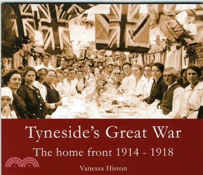 Tyneside's Great War：The Home Front 1914-1918 - 三民網路書店