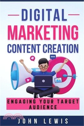 Digital Marketing Content Creation: Engaging Your Target Audience. Mastering Business ...