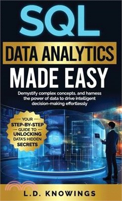 SQL Data Analytics Made Easy: Demystify complex concepts, and harness the power of data to drive ...