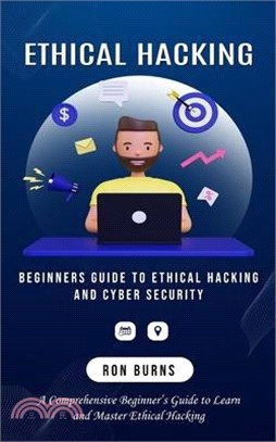 Ethical Hacking: Beginners Guide to Ethical Hacking and Cyber Security (A Comprehensive Beginner ...