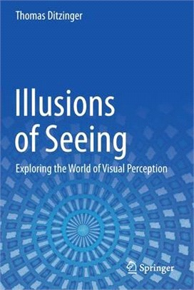 Illusions of Seeing: Exploring the World of Visual Perception - 三民網路書店
