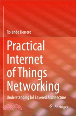 Practical Internet of Things Networking：Understanding IoT Layered Architecture - 三民網路書店