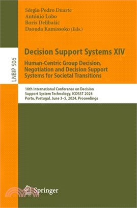 Decision Support Systems XIV. Human-Centric Group Decision, Negotiation and Decision Support ...