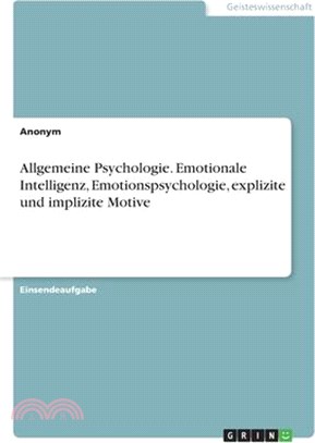 Allgemeine Psychologie. Emotionale Intelligenz, Emotionspsychologie, explizite und implizite ...