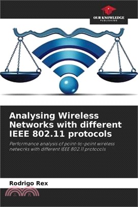 Analysing Wireless Networks with different IEEE 802.11 protocols - 三民網路書店