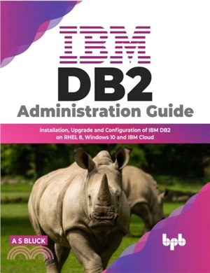 IBM DB2 Administration Guide：Installation, Upgrade and Configuration of IBM DB2 on RHEL 8 ...