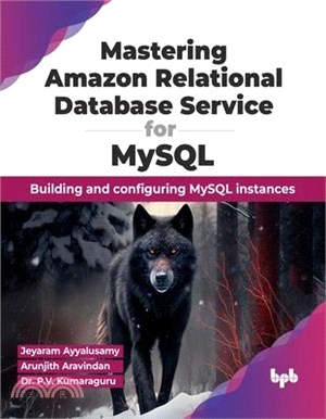 Mastering Amazon Relational Database Service for MySQL: Building and configuring MySQL instances ...